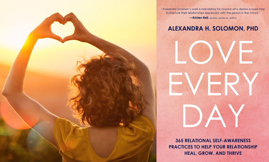Love Every Day: Cultivating Healthy Relationships / Dr. Alexandra ...