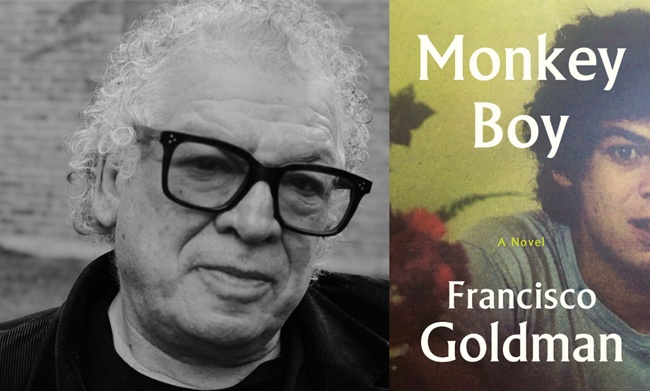Francisco Goldman: Monkey Boy / In conversation with Susan Choi - The ...